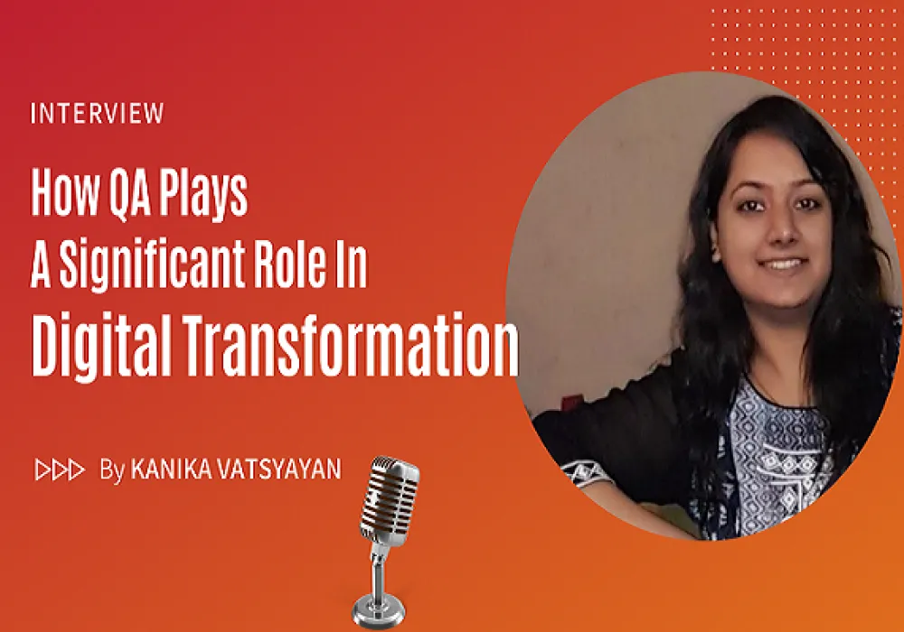 Tech Talks A Significant Role Of Qa In Digital Transformation
